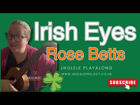 Irish eyes - Rose Betts #ukuleleplayalong #uketutorial