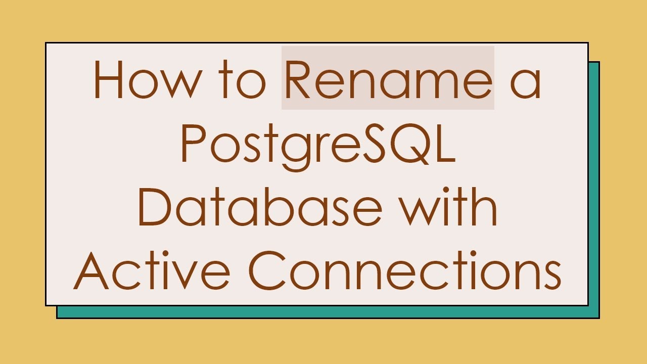How to Rename a PostgreSQL Database with Active Connections