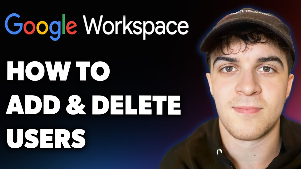 How to Add and Delete Users in Google Workspace (Full 2025 Guide)