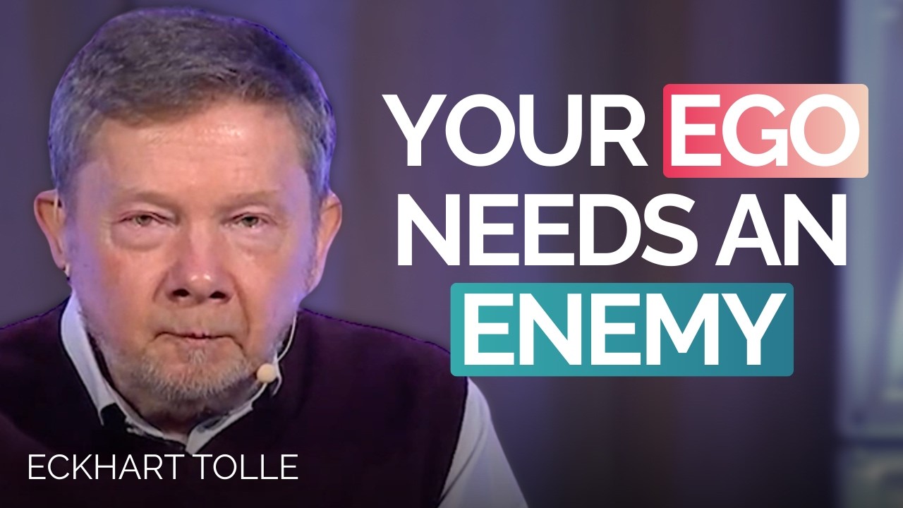 Why Your Ego Needs An Enemy | Eckhart Tolle