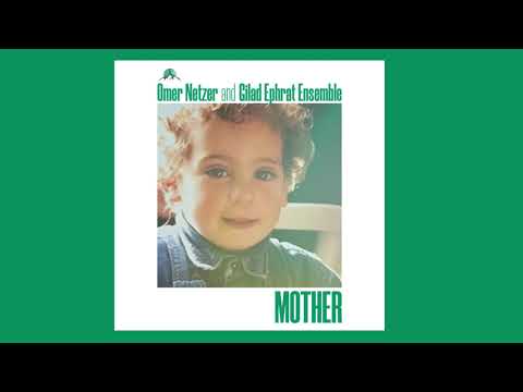 Omer Netzer & Gilad Ephrat unveils an endearing tune, titled, "Mother"