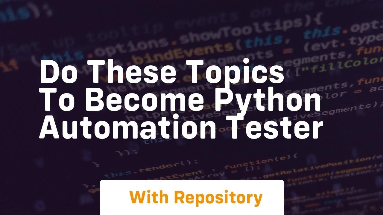 Do these topics to become python automation tester