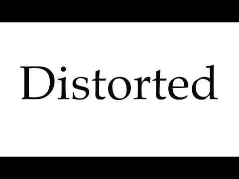 How to Pronounce Distorted