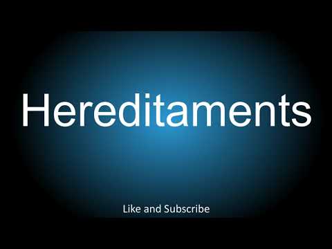 How to correctly pronounce - Hereditaments.