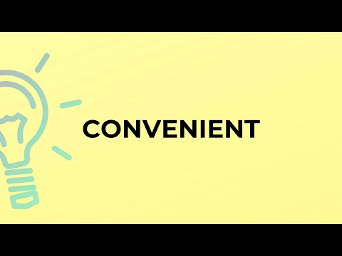 What is the meaning of the word CONVENIENT?