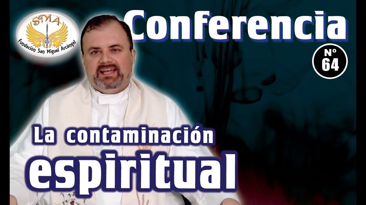 Conferencia N°64: La contaminación espiritual