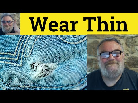 😎 Wear Thin Meaning - Wearing Thin Examples - Wear Thin Defined - Idioms - Wear Thin