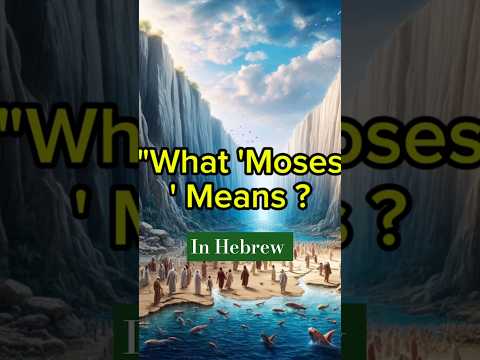 What 'Moses' Means in Hebrew#prayer #moses#bible#motivation #history #biblicalaffirmations#shorts#ai