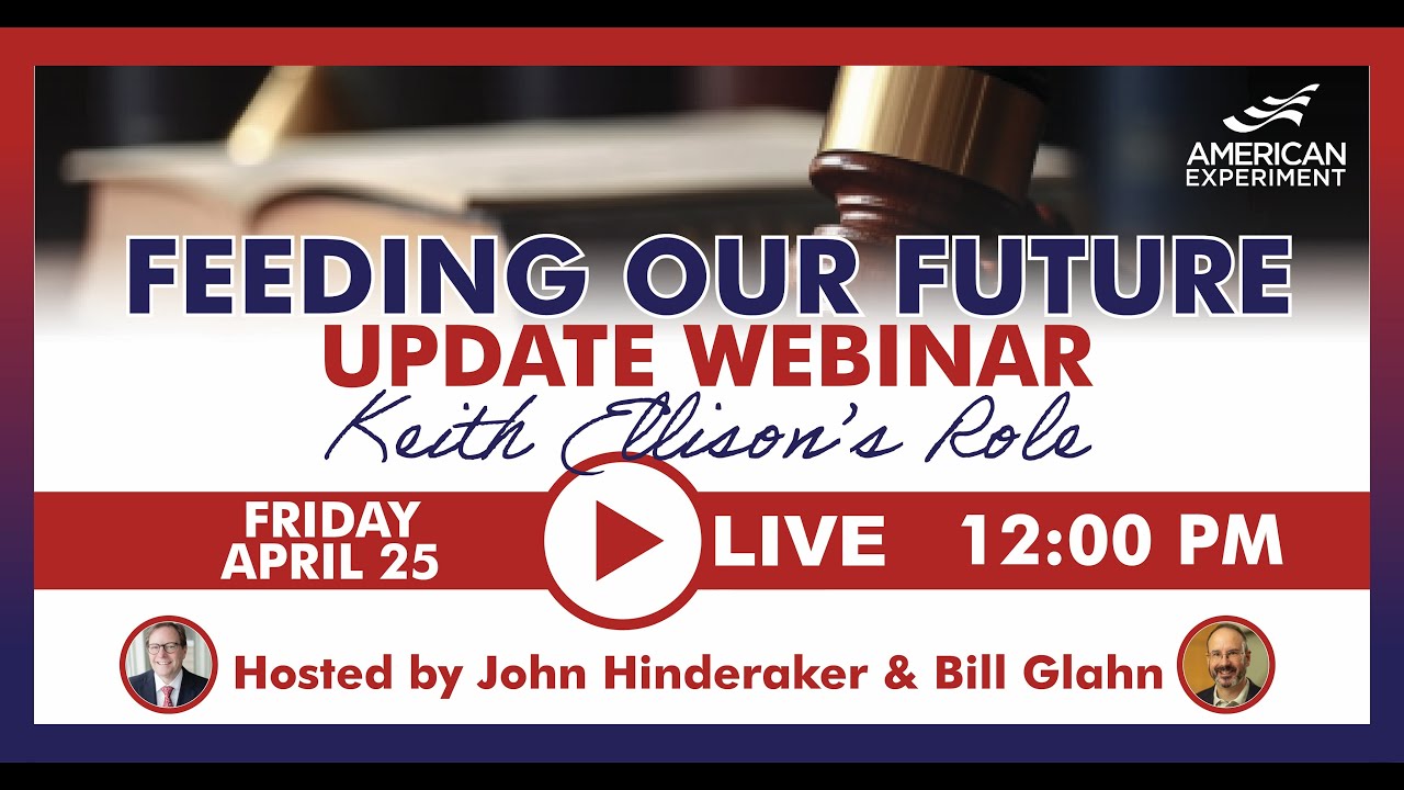 Feeding Our Future Update Webinar: Keith Ellison’s Role in the Scandal