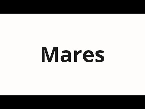 How to pronounce Mares