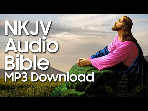 NKJV Audio Bible MP3 download - Old and New Testament