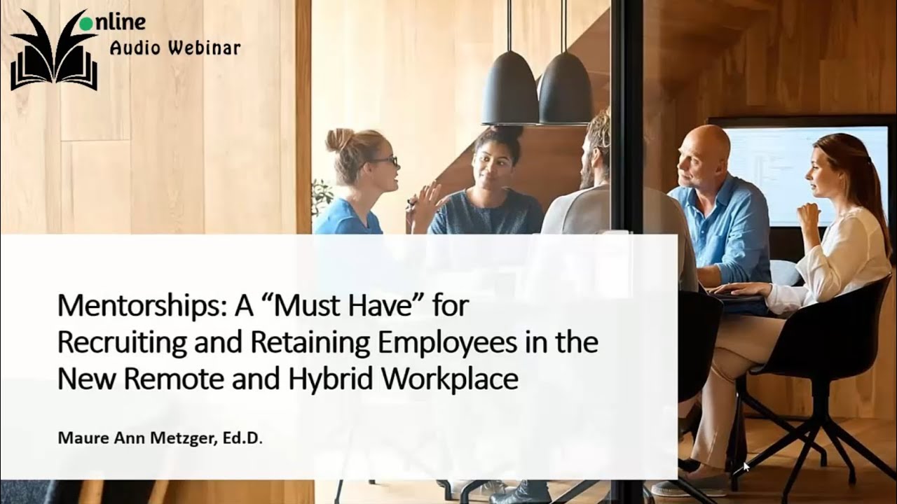 Mentorships: A “Must-Have” for Recruiting and Retaining Employees in New Remote and Hybrid Workplace