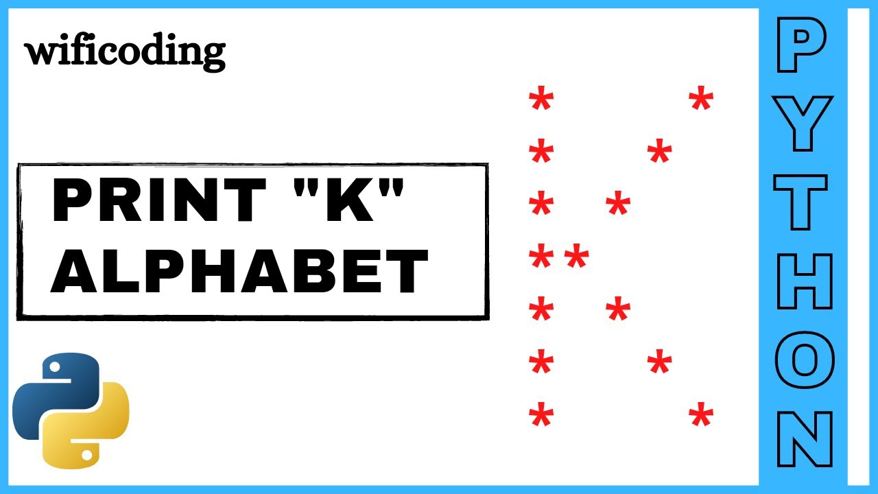 print K using python | print K alphabet using python