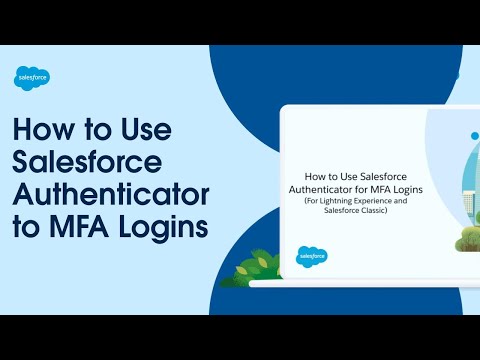 How to Use Salesforce Authenticator for MFA Logins (For Lightning Experience and Salesforce Classic)