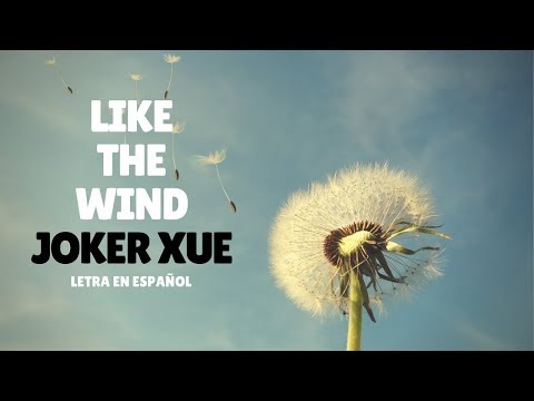 Joker Xue (薛之谦) Like The Wind (像风一样) Sub Español/Pinyin/Chino