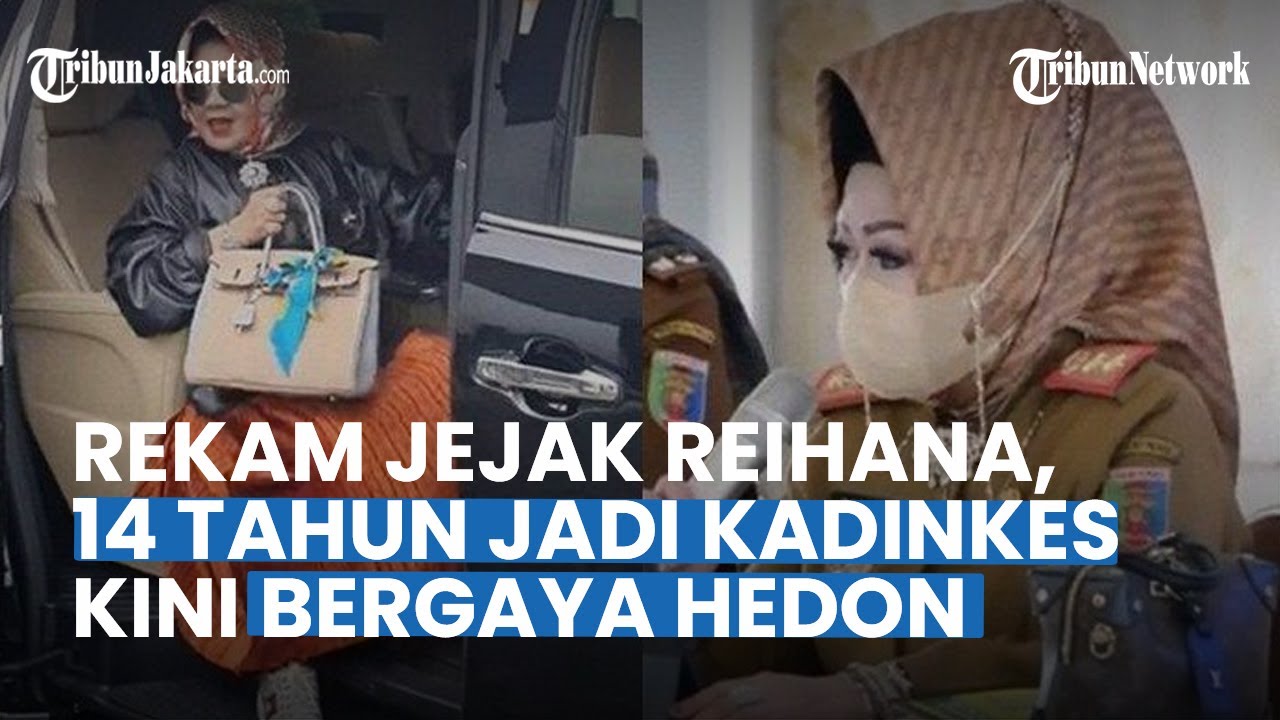 Rekam Jejak Reihana, 14 Tahun Jadi Kadinkes Kini Bergaya Hidup Hedon, Pernah Terseret Kasus ...