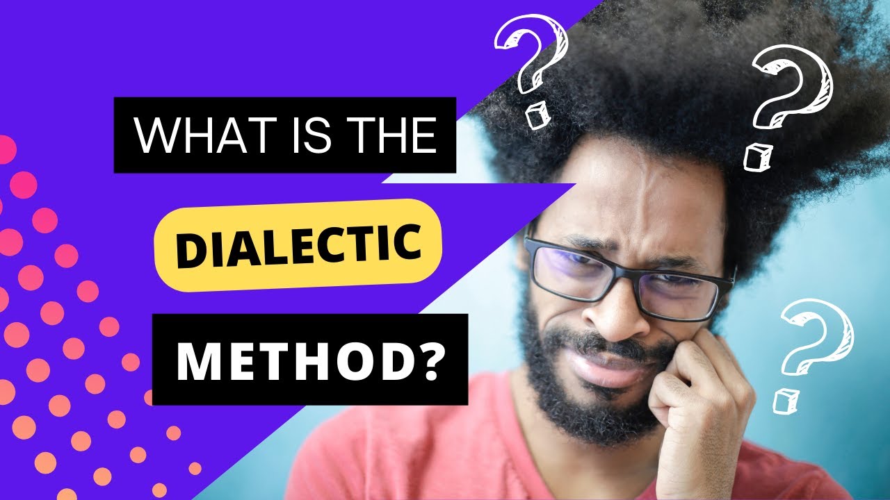 The Dialectic Method - Simple Explanation