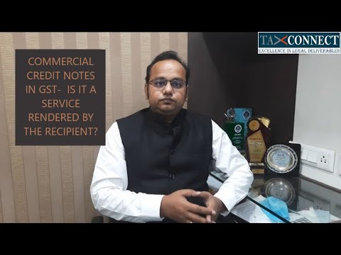 COMMERCIAL CREDIT NOTES IN GST- IS IT A SERVICE RENDERED BY THE RECIPIENT?