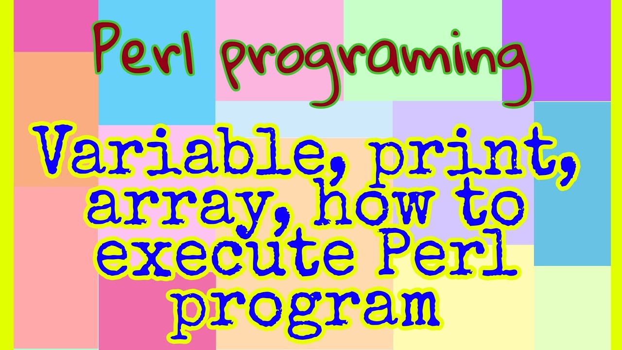 Perl programing tutorial part 1, variable, print, array