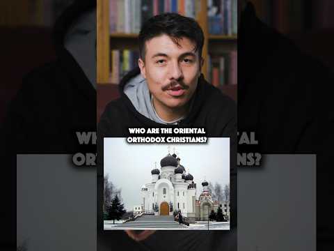 WHO Are the ORIENTAL ORTHODOX Christians? ☦️👀