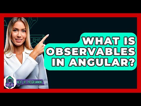 What Is Observables In Angular? - Next LVL Programming