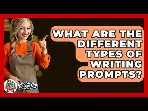 What Are The Different Types Of Writing Prompts? - Childhood Education Zone
