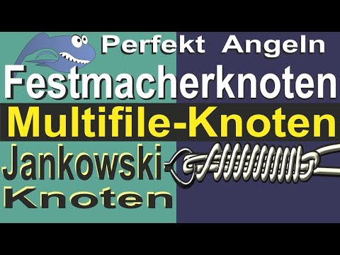 Perfekt Angeln - Multifile Angelknoten, Jankowski Knoten für Geflecht, Bindeanleitung und Tipps