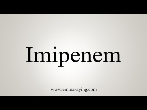 How To Say Imipenem
