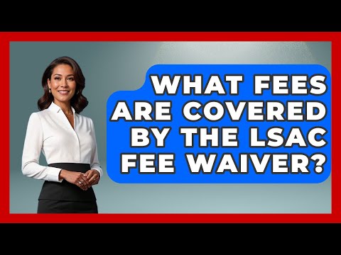 What Fees Are Covered By The LSAC Fee Waiver? - Law School Prep Hub