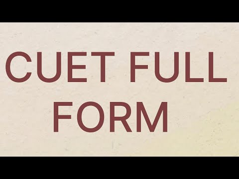 CUET FULL FORM | FULL FORM CUET | FULL FORM IN HINDI CUET