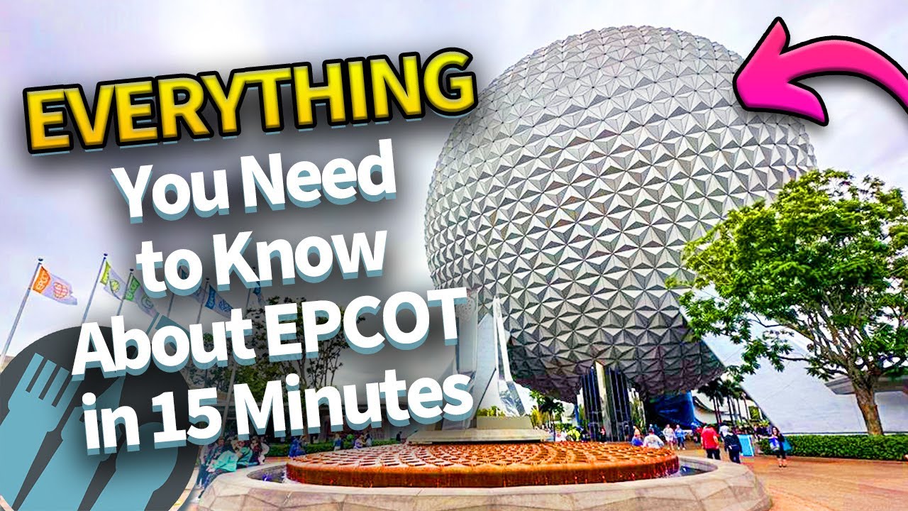 MyDisneyFix | Everything You Need to Know About EPCOT in 15 Minutes ...