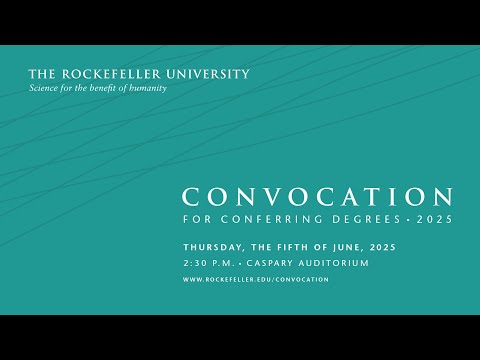 Ceremony: The Rockefeller University Convocation for Conferring Degrees – 2025