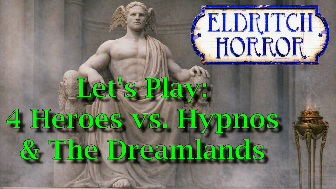 Eldritch Horror vs Hypnos—Part 1