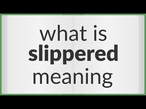 Slippered | meaning of Slippered