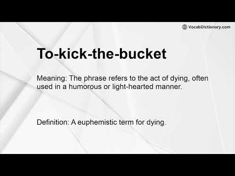 To-kick-the-bucket Meaning