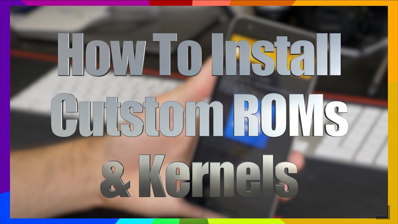HOW TO ANDROID: Install Custom ROMs & Kernels with TWRP - The PROPER Method (2017)