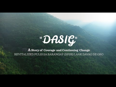“DASIG”A Story of Courage and Continuing Change REVITALIZED PULIS SA BARANGAY (RPSB) LAAK, DDO