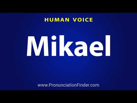 How To Pronounce Mikael
