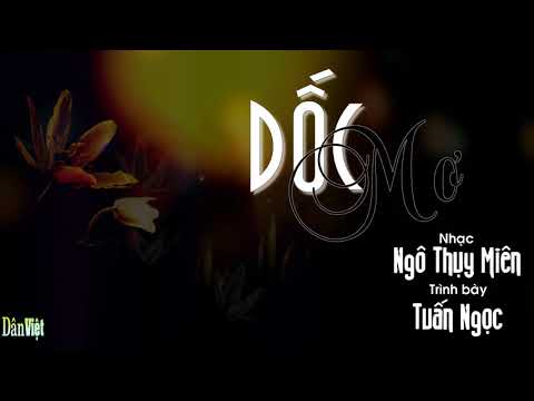 Dốc Mơ, Ca sĩ: Tuấn Ngọc, Sáng tác: Ngô Thuỵ Miên