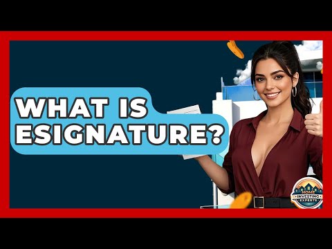 What Is ESignature? - Home Investing Experts