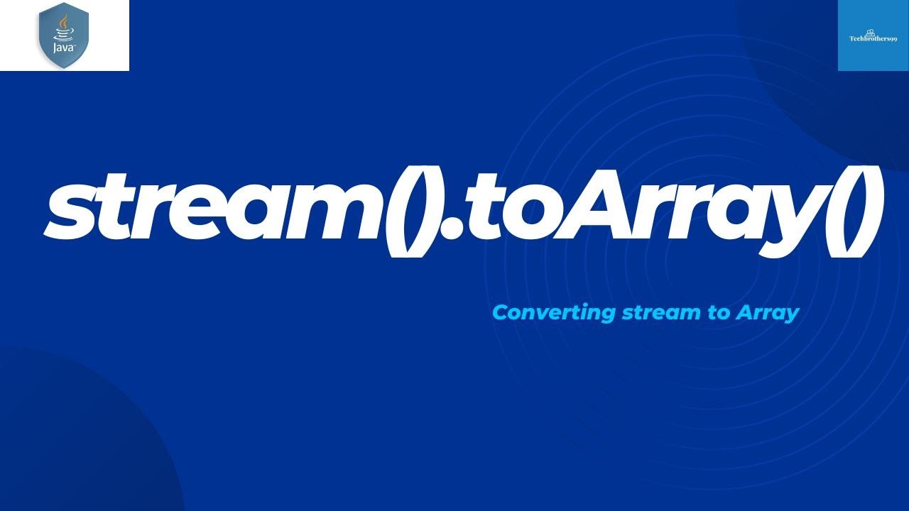 How To Convert A Stream To An Array In Java 8