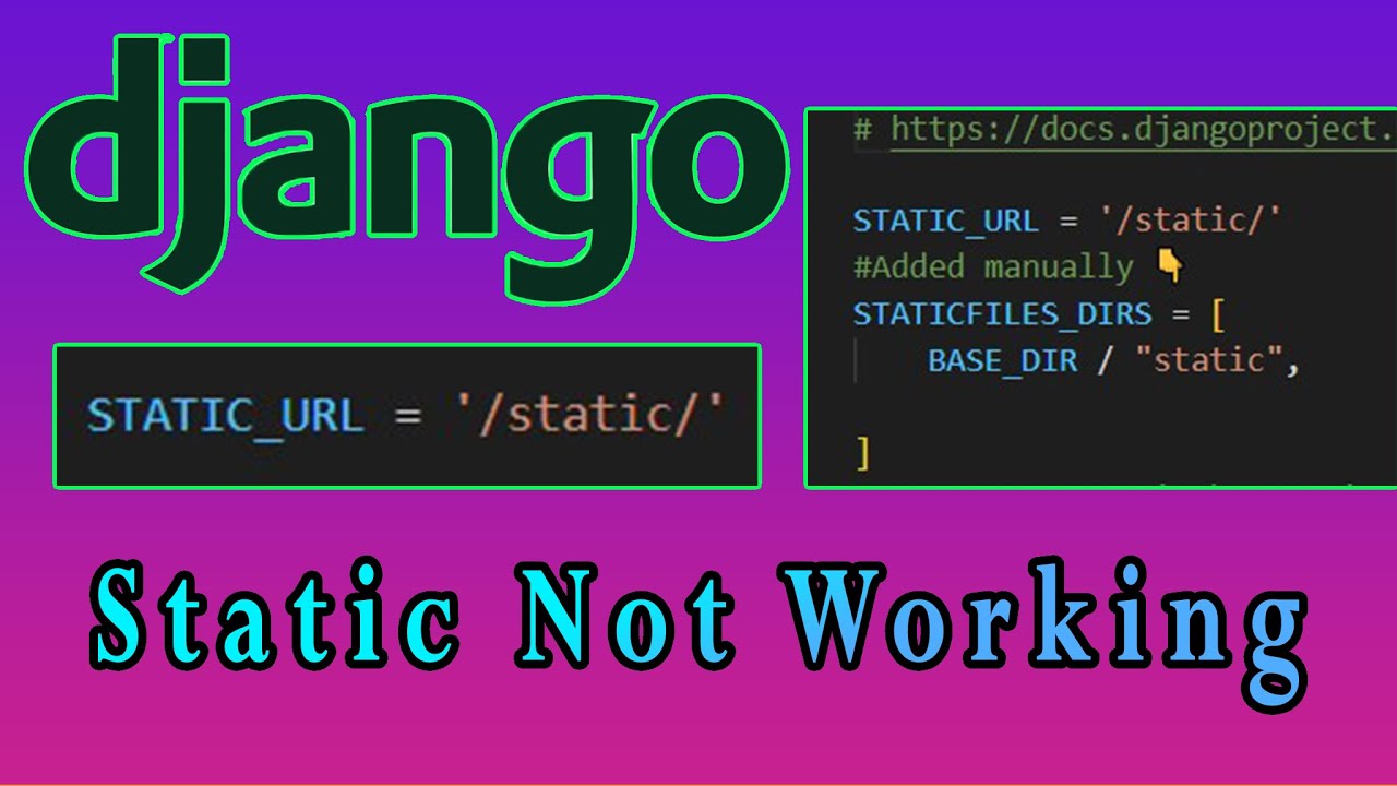 Static File Not Serving Django | Static File Bug Fix | Django - 2021