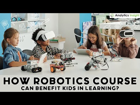 How Robotics Course Can Benefit Kids in Learning?