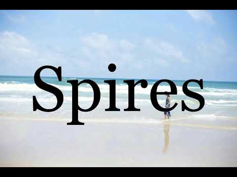 How To Pronounce Spires🌈🌈🌈🌈🌈🌈Pronunciation Of Spires