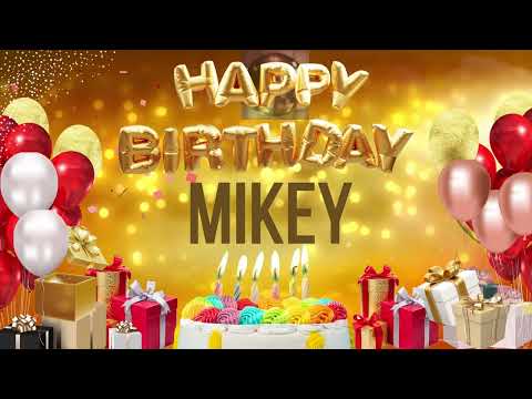 Mikey - Happy Birthday Mikey