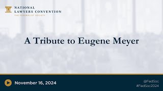 A Tribute to President and CEO Eugene Meyer