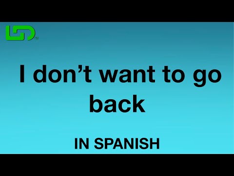 How To Say “I Don’t Want to Go Back” in Spanish | Learn Spanish Phrases for Beginners