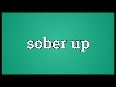 Sober up Meaning