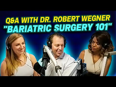 Q&A with Dr. Robert Wegner "Bariatric Surgery 101"