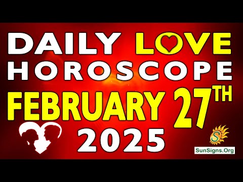 Daily Love Horoscope February 27, 2025 - Love Horoscope for Today | SunSigns.Org #dailylovehoroscpe
